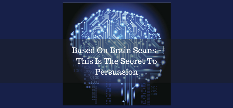 Based On Brain Scans – This Is The Secret To Persuasion | Carmine Gallo